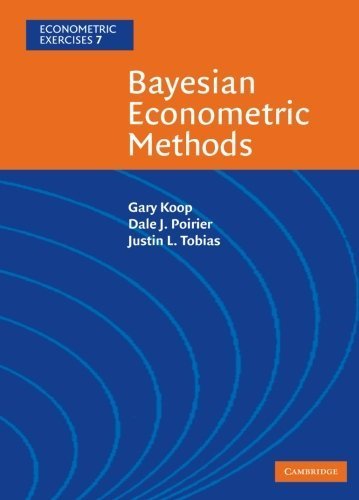 Bayesian Econometric Methods (Econometric Exercises) unknown Edition by Koop, Gary, Poirier ...