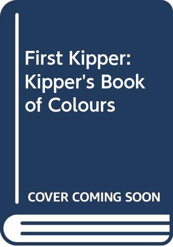 First Kipper: Kipper's Book of Colours: Inkpen, Mick: 9780340853948 ...