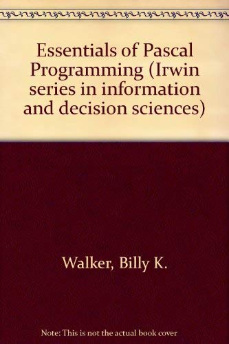 Essentials of Pascal Programming: Walker, Billy K.: 9780256030945 ...