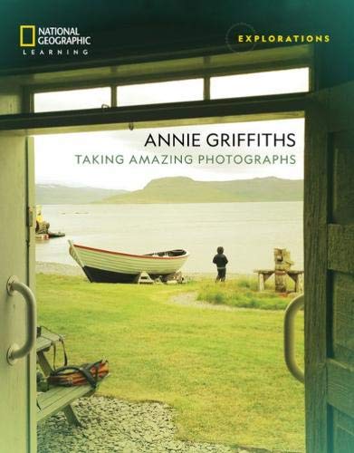 Amazon.com: Annie Griffiths: Taking Amazing Photographs (Explorations ...
