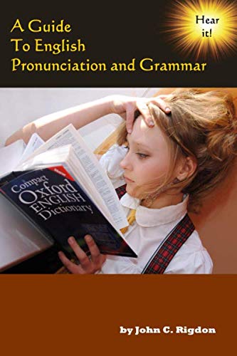 A Guide to English Pronunciation and Grammar (Words R Us Grammar Series)