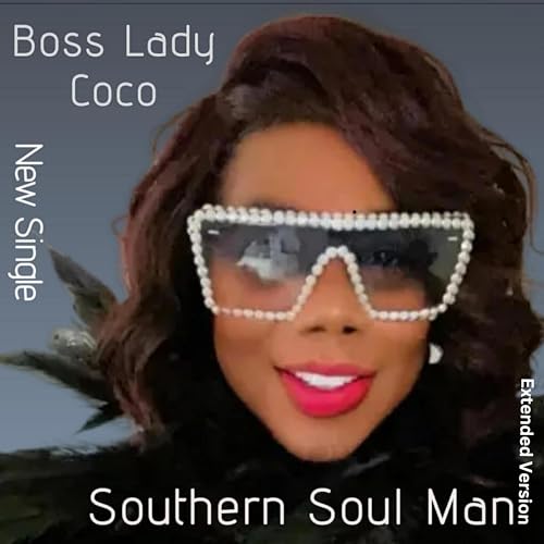 Southern Soul Man (Extended Version) by Boss Lady Coco on Amazon Music ...