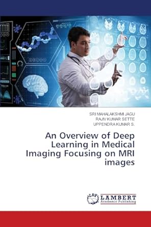 Buy An Overview of Deep Learning in Medical Imaging Focusing on MRI ...