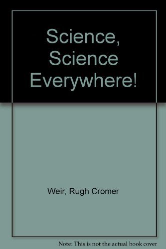Science, science, everywhere!: Weir, Ruth Cromer: Amazon.com: Books