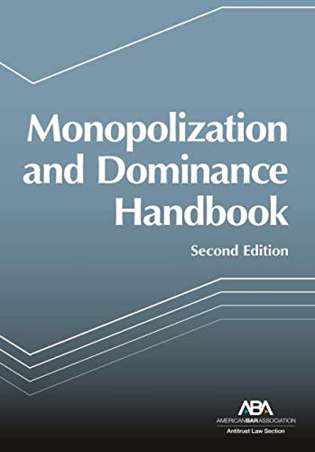 Monopolization and Dominance Handbook, Second Edition: Section of ...