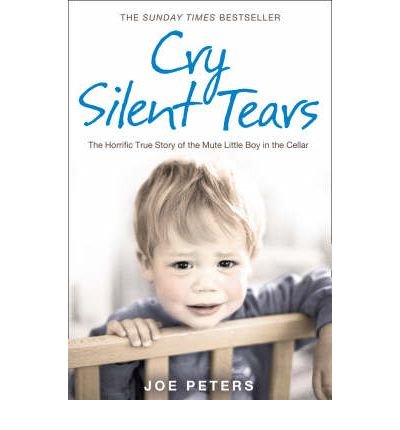 (Cry Silent Tears: The Heartbreaking Survival Story of a Small Mute Boy ...