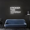 Amazon.com : Stronger Than Yesterday Neon Sign 28 inches LED ...