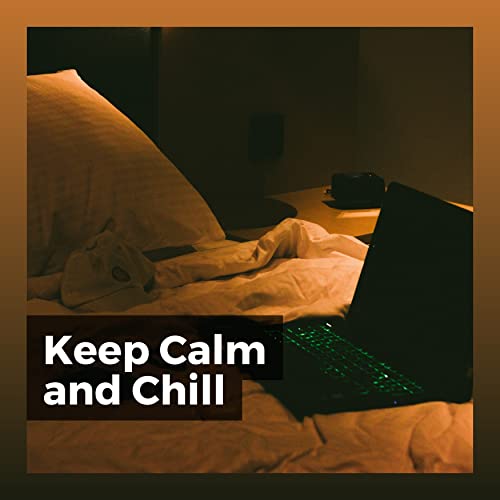 Keep Calm and Chill de Relax Ambience, Hypnotherapy & Chakra Balancing ...