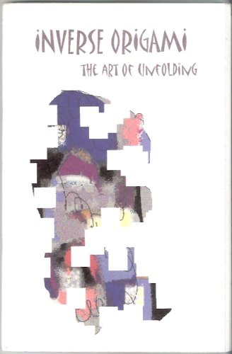 Inverse Origami, the Art of Unfolding: Mar Mistryel Walker ...