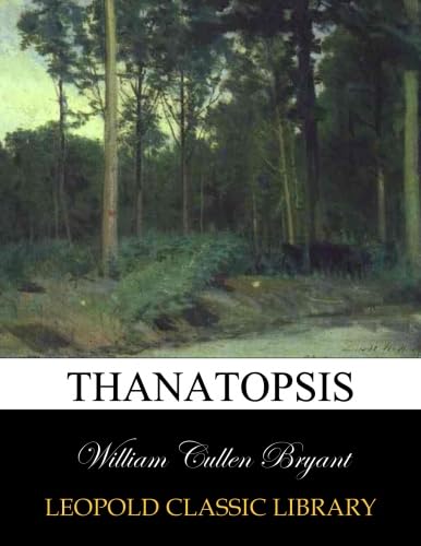 Thanatopsis: Bryant, William Cullen: Amazon.com: Books
