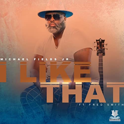 Play I Like That (feat. Fred Smith) by Michael Fields Jr. feat. Fred ...