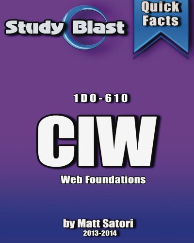Study Blast CIW Web Foundations: Certified CIW Web Foundations ...