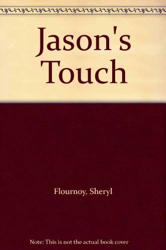Jason's Touch: Sheryl Flournoy: 9780373507566: Amazon.com: Books