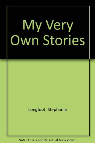 My Very Own Stories: Stephanie Longfoot: 9781856055222: Amazon.com: Books
