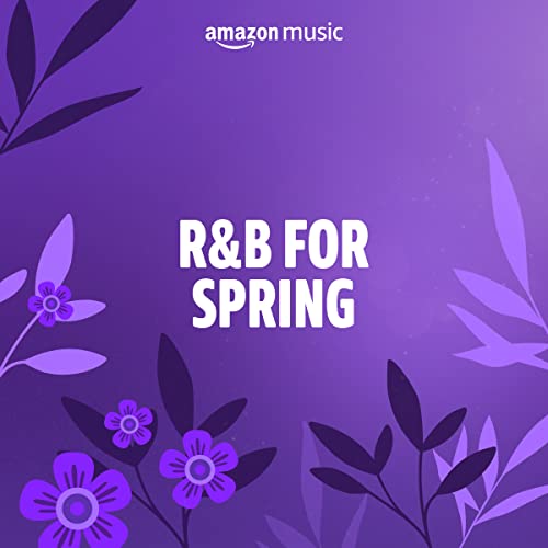 R&B for Spring on Amazon Music Unlimited