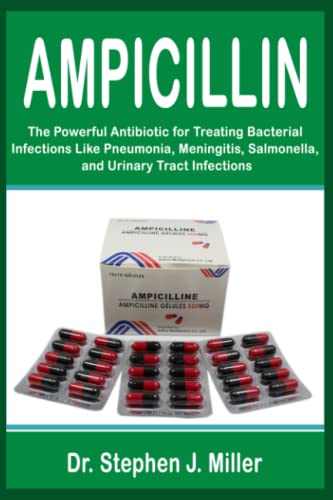 Ampicillin The Powerful Antibiotic For Treating Bacterial Infections ...