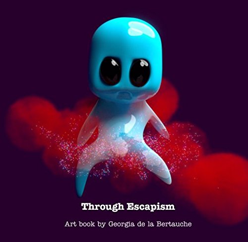 Through Escapism: Georgia de la Bertauche: 9781389722325: Amazon.com: Books