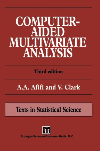 Computer-Aided Multivariate Analysis (Chapman & Hall/CRC Texts in Statistical Science): Afifi ...