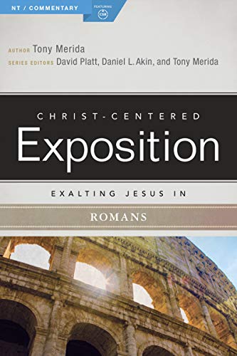 Exalting Jesus in Romans (Christ-Centered Exposition Commentary ...