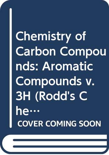 Buy Aromatic Compounds (v. 3H) (Rodd's Chemistry of Carbon Compounds ...