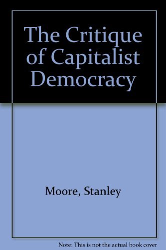 The critique of capitalist democracy;: An introduction to the theory of the state in Marx ...