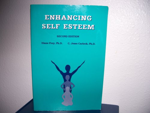 ENHANCING SELF ESTEEM - Second Edition: Ph.D & C. Jesse Carlock Ph.D ...