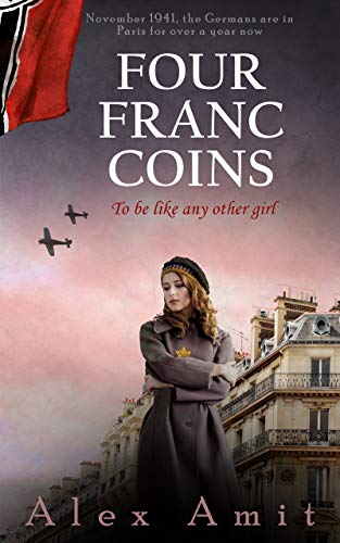 Four Franc Coins: To be like any other girl (WW2 Girls) - Kindle ...