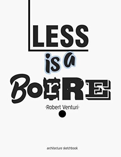 Less Is A Bore: Sketchbook, Journal, Notebook for architects ...