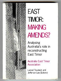 East Timor: Making Amends?: Australia's Role in Reconstructing East ...
