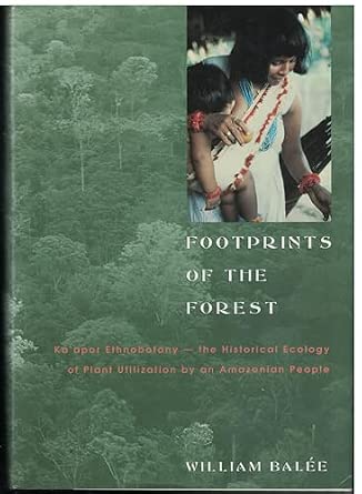 Footprints of the Forest: Ka'apor Ethnobotany - The Historical Ecology ...