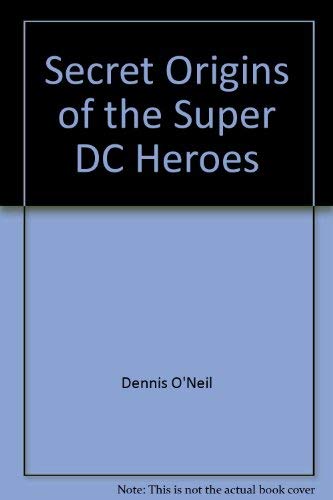 Secret Origins of the Super DC Heroes: 9780517524893: Amazon.com: Books