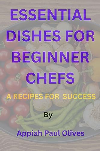 Amazon.com: Essential Dishes for Beginner Chefs: A Recipe for Success ...