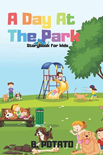 A Day At The Park: Story Book for Kids Age 3-7, Boys or Girls,kids and ...