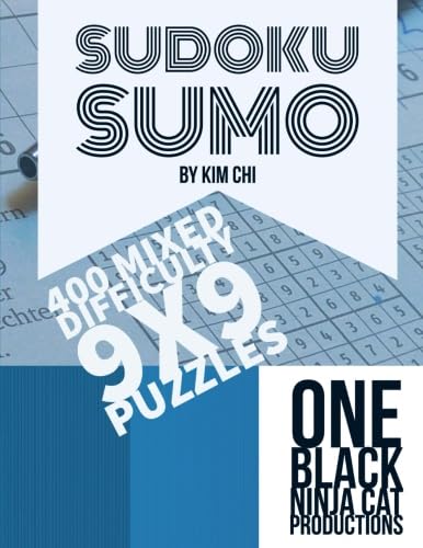 Sudoku Sumo: 400 Mixed Difficulty 9x9 Puzzles: Chi, Kim: 9780992231231 ...