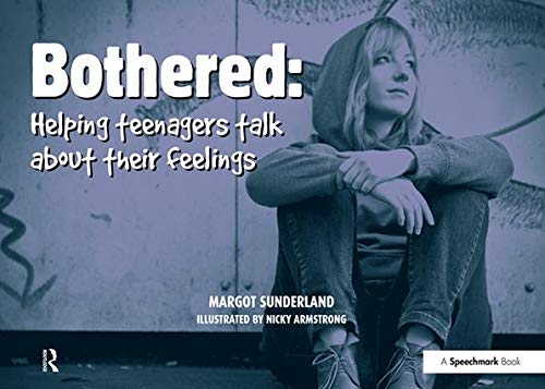 Bothered: Helping Teenagers Talk About Their Feelings : Margot ...
