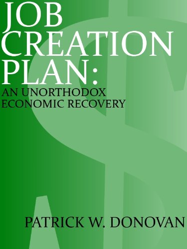 Amazon.com: Job Creation Plan: An Unorthodox Economic Recovery eBook ...