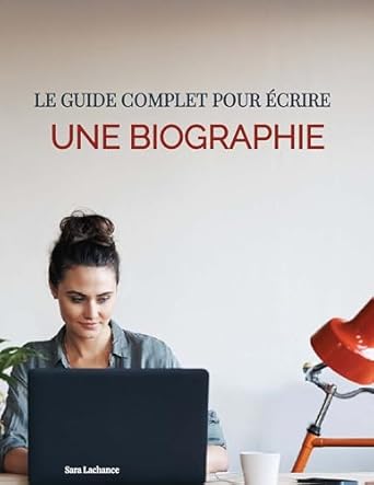 Amazon.co.jp: Le guide complet pour écrire une biographie (French ...