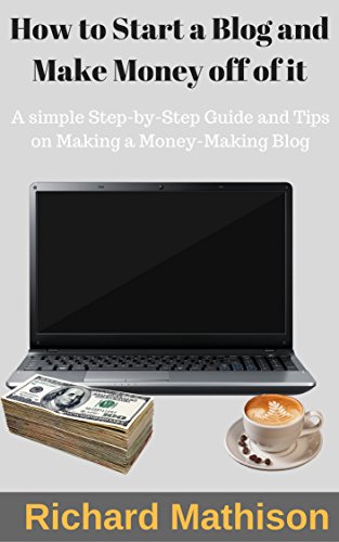 How to Start a Blog and Make Money off of it: A simple Step-by-Step ...
