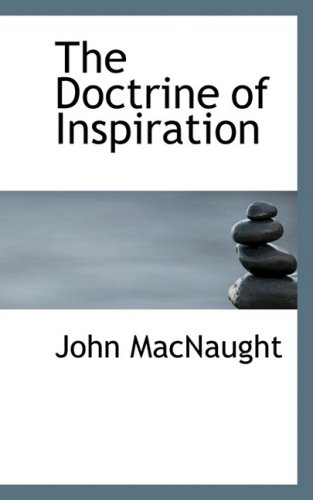 Amazon.com: The Doctrine of Inspiration: 9780554676760: Macnaught, John ...