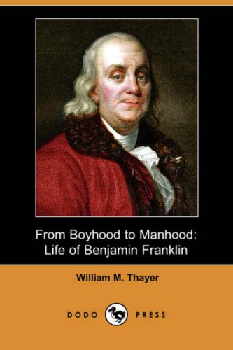 Amazon | From Boyhood to Manhood: Life of Benjamin Franklin | Thayer ...