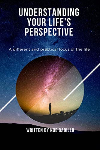 Understanding your life's perspective: A different and practical focus ...