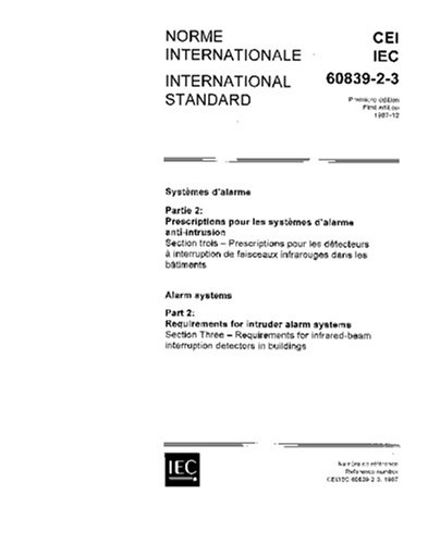 IEC 60839-2-3 Ed. 1.0 b:1987, Alarm systems. Part 2: Requirements for ...