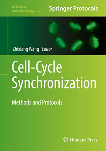 Cell-Cycle Synchronization: Methods and Protocols (Methods in Molecular Biology Book 2579) eBook ...