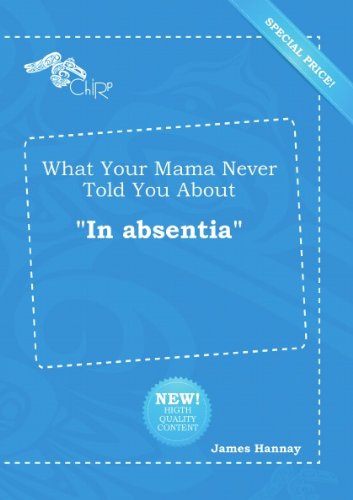 What Your Mama Never Told You About "In absentia": James Hannay: Books ...