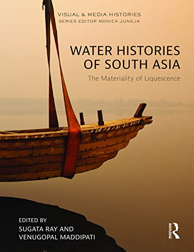 Water Histories of South Asia: The Materiality of Liquescence (Visual ...