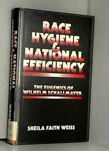 Race Hygiene and National Efficiency: The Eugenics of Wilhelm ...
