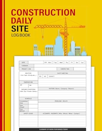 Construction Daily Site Log Book: For Workforce tracking, Progress ...