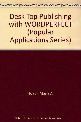 Desktop Publishing With Wordperfect/Book & Disk (Popular Applications ...