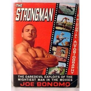 the Strongman a True Life Pictorial Biography of the Herculese of the ...