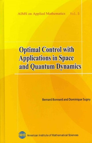 Optimal Control With Applications in Space and Quantum Dynamics (Aims ...